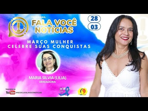 Fala Você Notícias | Maria Silvia Lilia | 28/03/2023 ...
