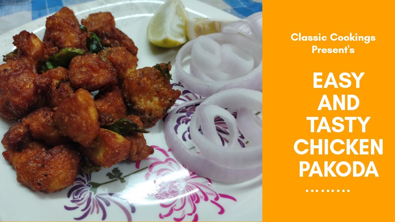 Easy and Tasty Home made Chicken Pakoda || By Classiccookings - YouTube