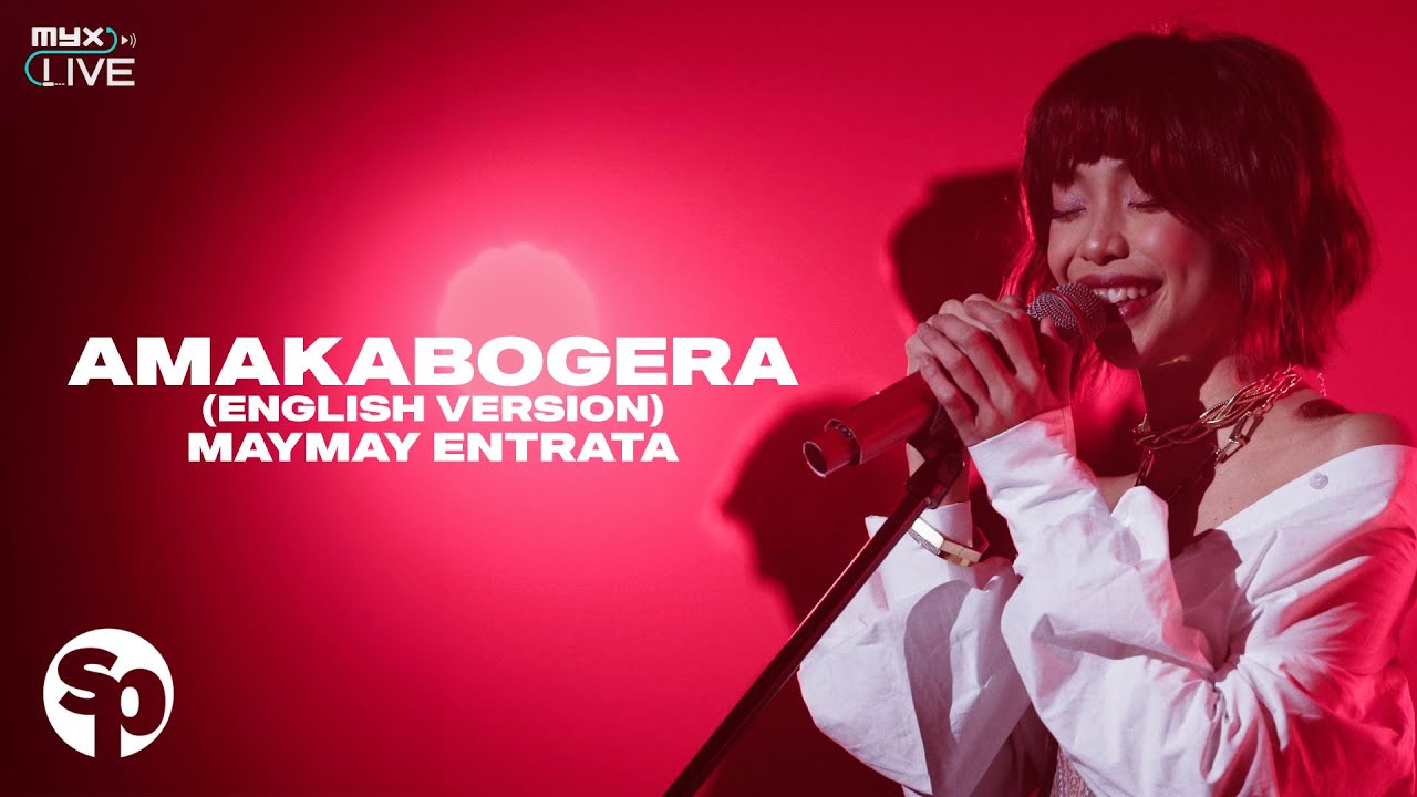Maymay Entrata - Amakabogera (English version) (at MYX Live) (Lyrics ...