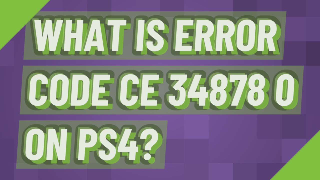 What Is Error Code CE 34878 0 On Ps4 YouTube