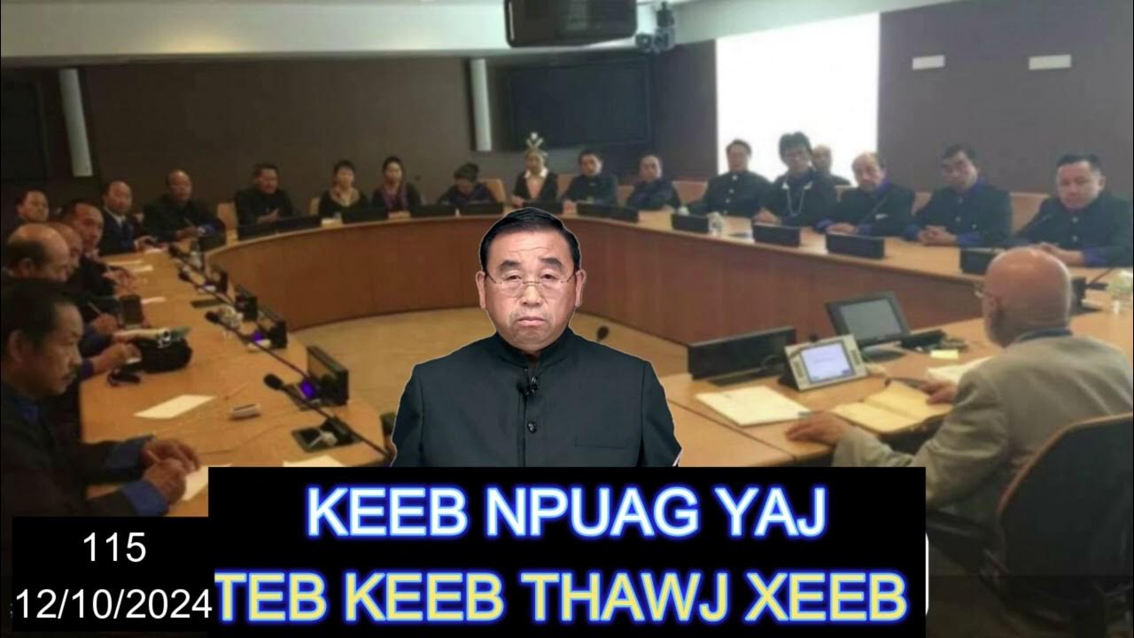 KEEB NPUAG YAJ 20241210-2 #115 TEB LUS RAU KEEB THAWJ XEEB THIAB HMOOB TEB CHAWS - YouTube