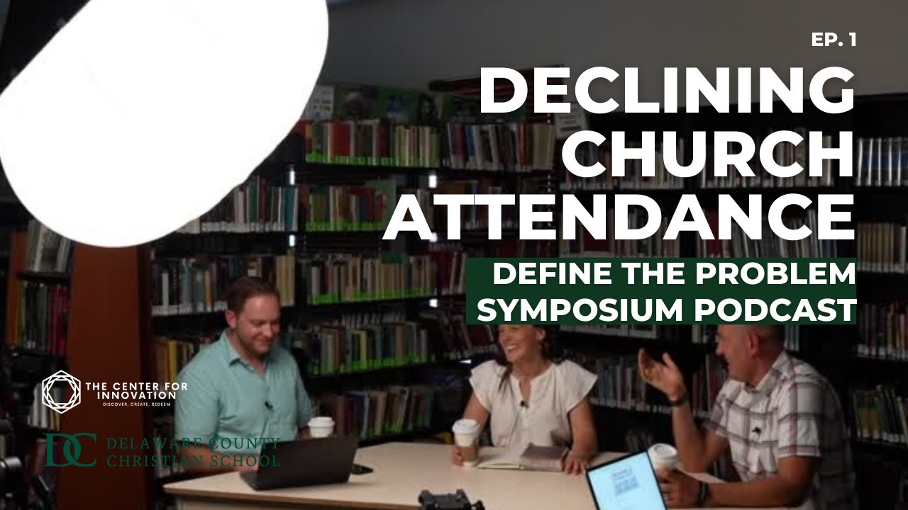 Declining Church Attendance | Define the Problem | Symposium Podcast ...