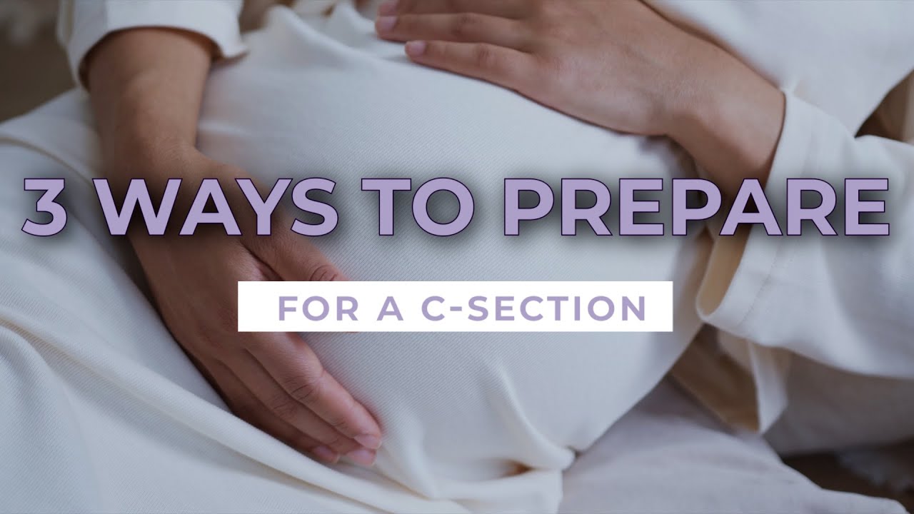 HOW TO PREPARE FOR C-SECTION - 3 TIPS FOR CAESAREAN PREPARATION - YouTube