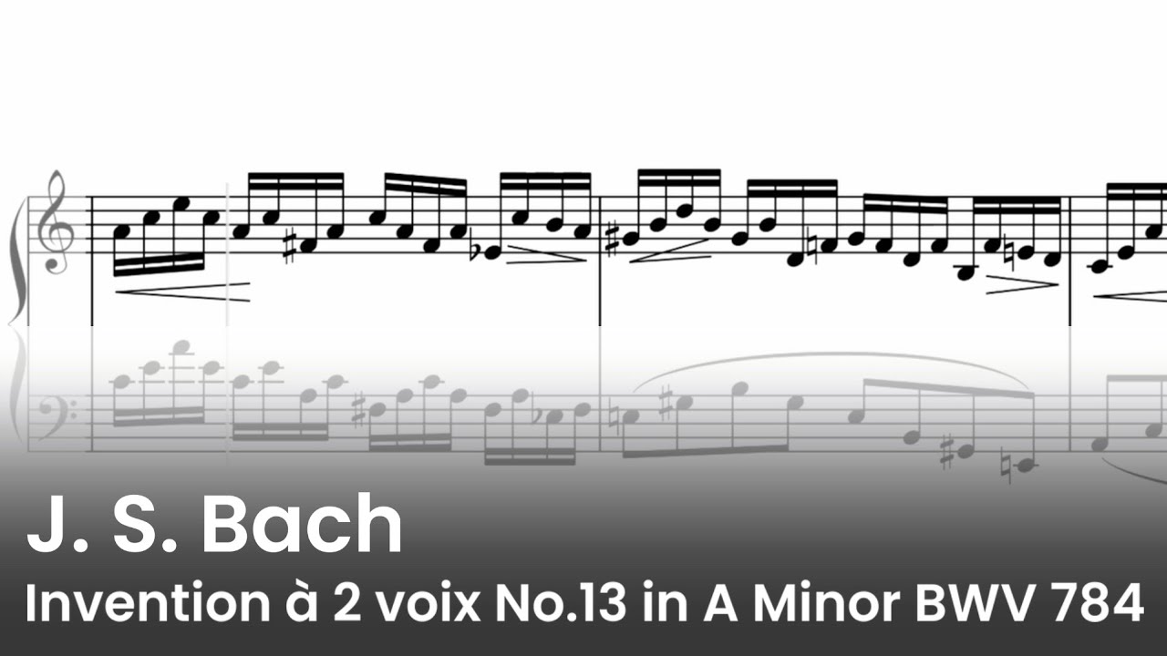 바흐 - 인벤션 13번 가단조, BWV 784 - YouTube