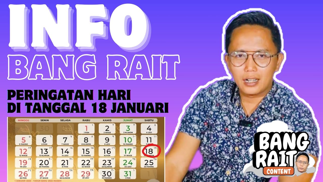 BANG RAIT : 3 PERINGATAN HARI DI TANGGAL 18 JANUARI 2025‼️#bangrait #info #infoupdate # ...