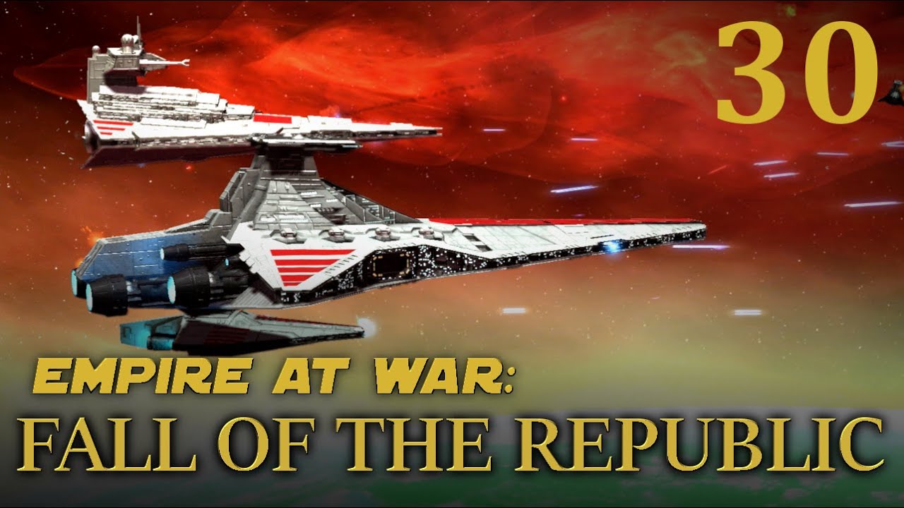 Empire at War: Fall of the Republic -- 30 -- The Beginning of the End ...
