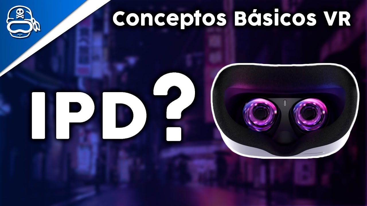 ¿Qué es el IPD en Realidad Virtual y como se mide? 👀 Conceptos Básicos ...