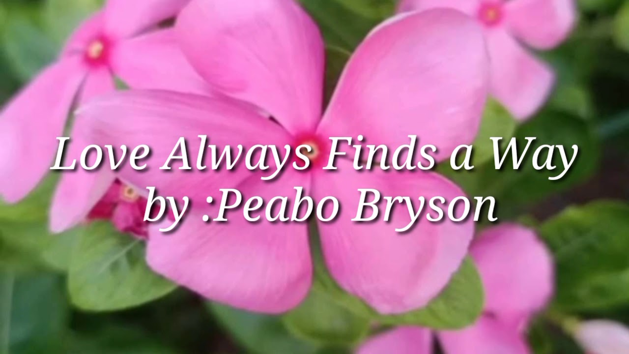 Love always finds a way (lyrics)by Peabo Bryson - YouTube