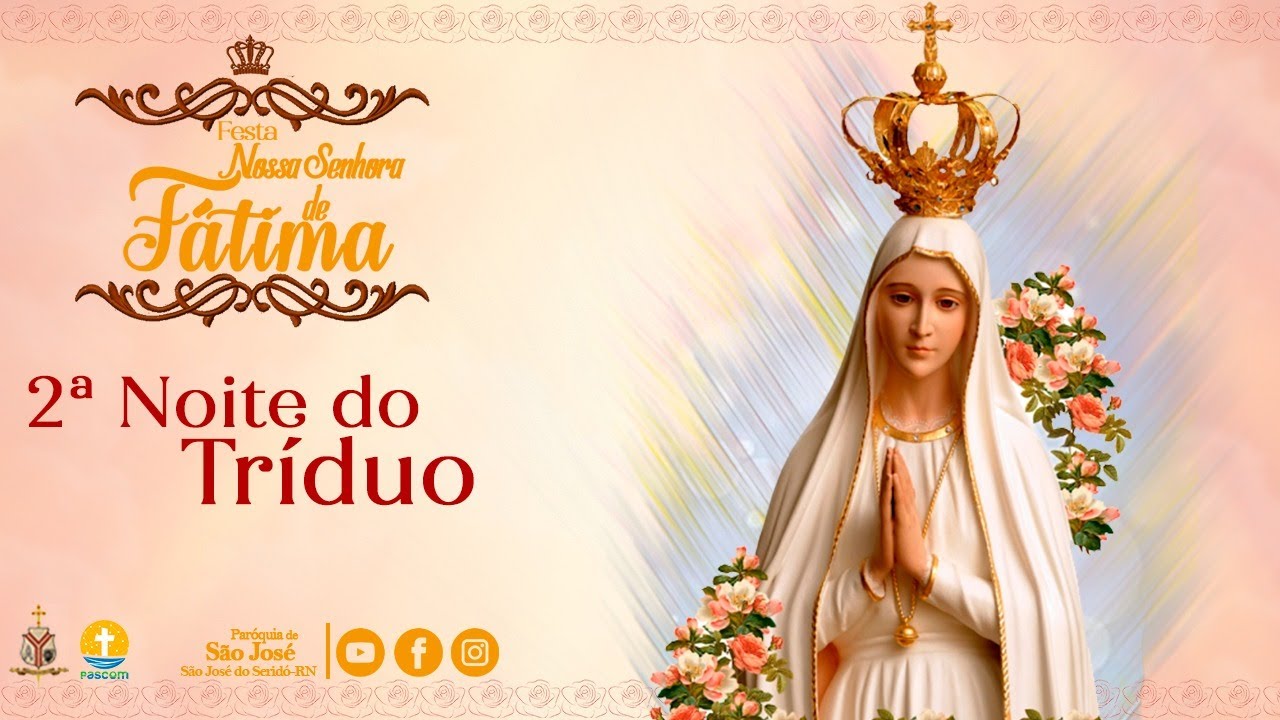 2ª NOITE DO TRÍDUO | FESTA DE NOSSA SENHORA DE FÁTIMA 2021 - YouTube