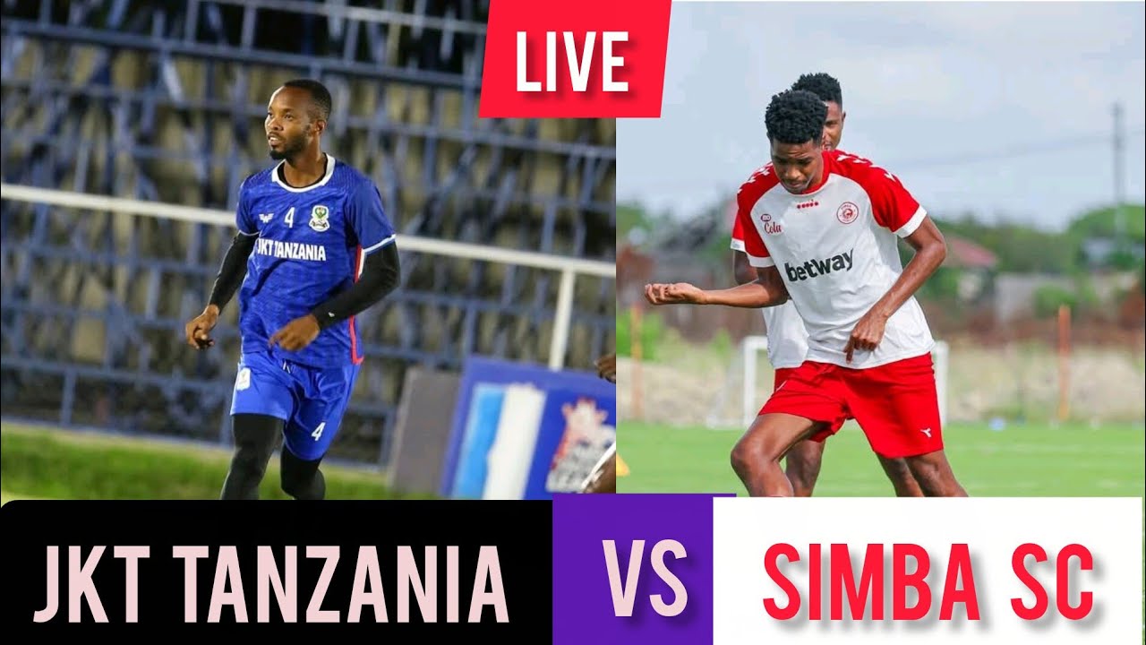TAZAMA LIVE ' JKT TANZANIA VS SIMBA SC .#simba #diamondplatnumz #bongo ...
