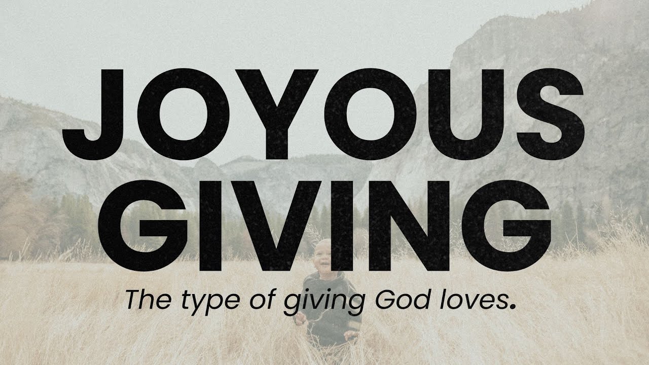 Joyous Giving: The Type of Giving God Loves - YouTube