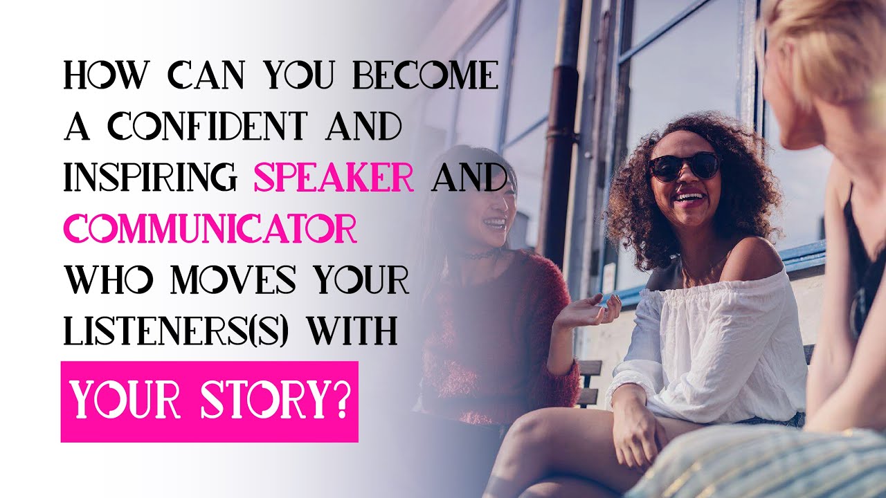 Become A Confident & Inspiring Speaker & Communicator / How To Move You ...