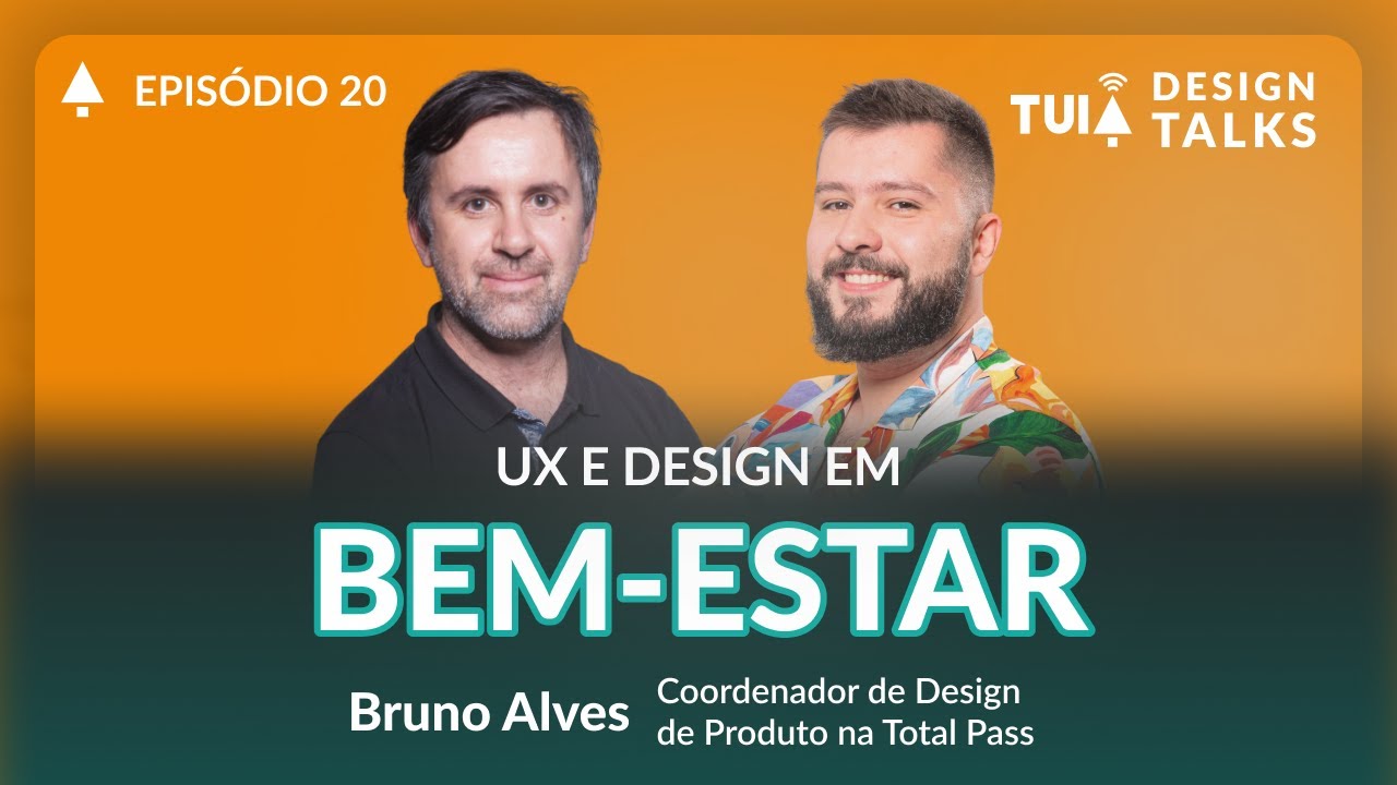Tuia Design Talks | #020 - Design e UX em Bem-Estar | Bruno Alves ...