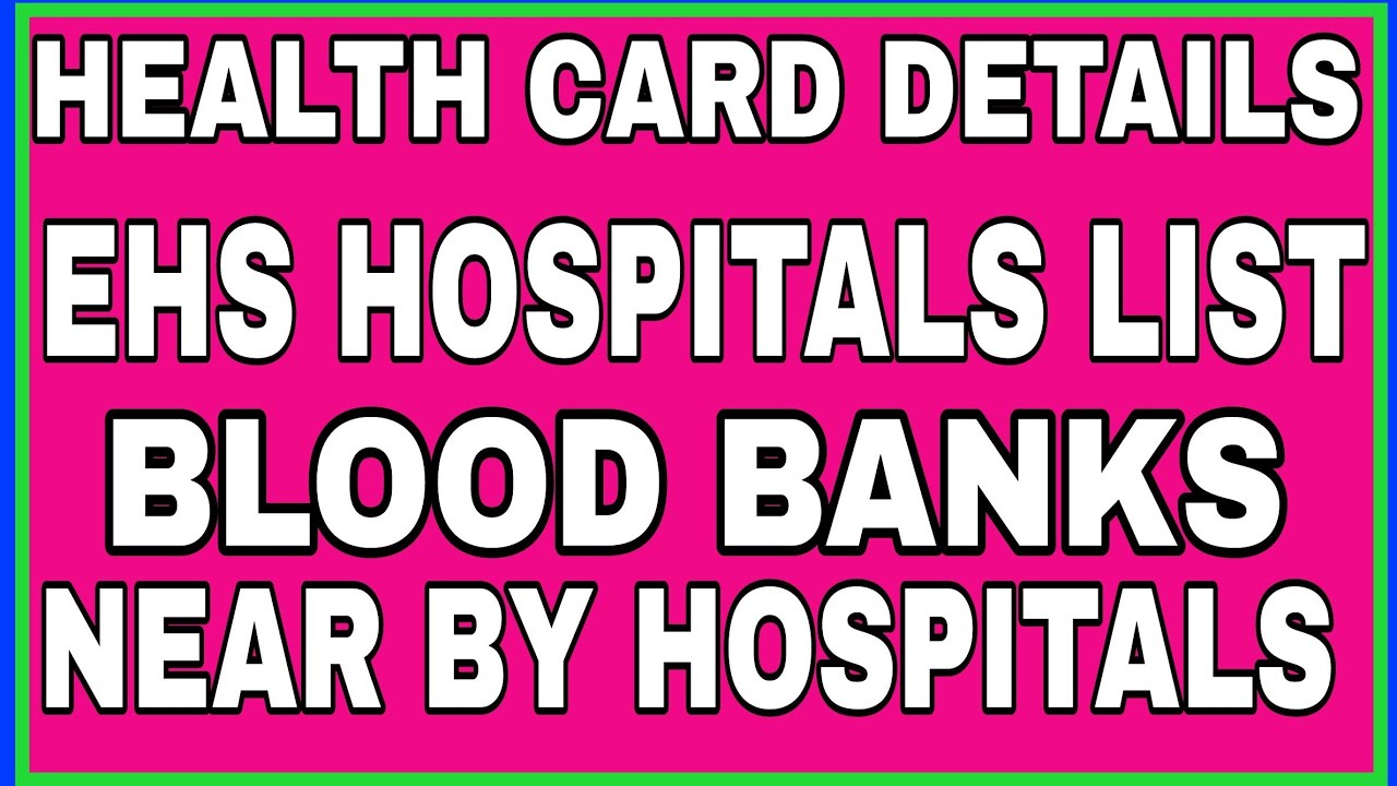 Download Health cards Ehs hospitals list Blood banks list - YouTube