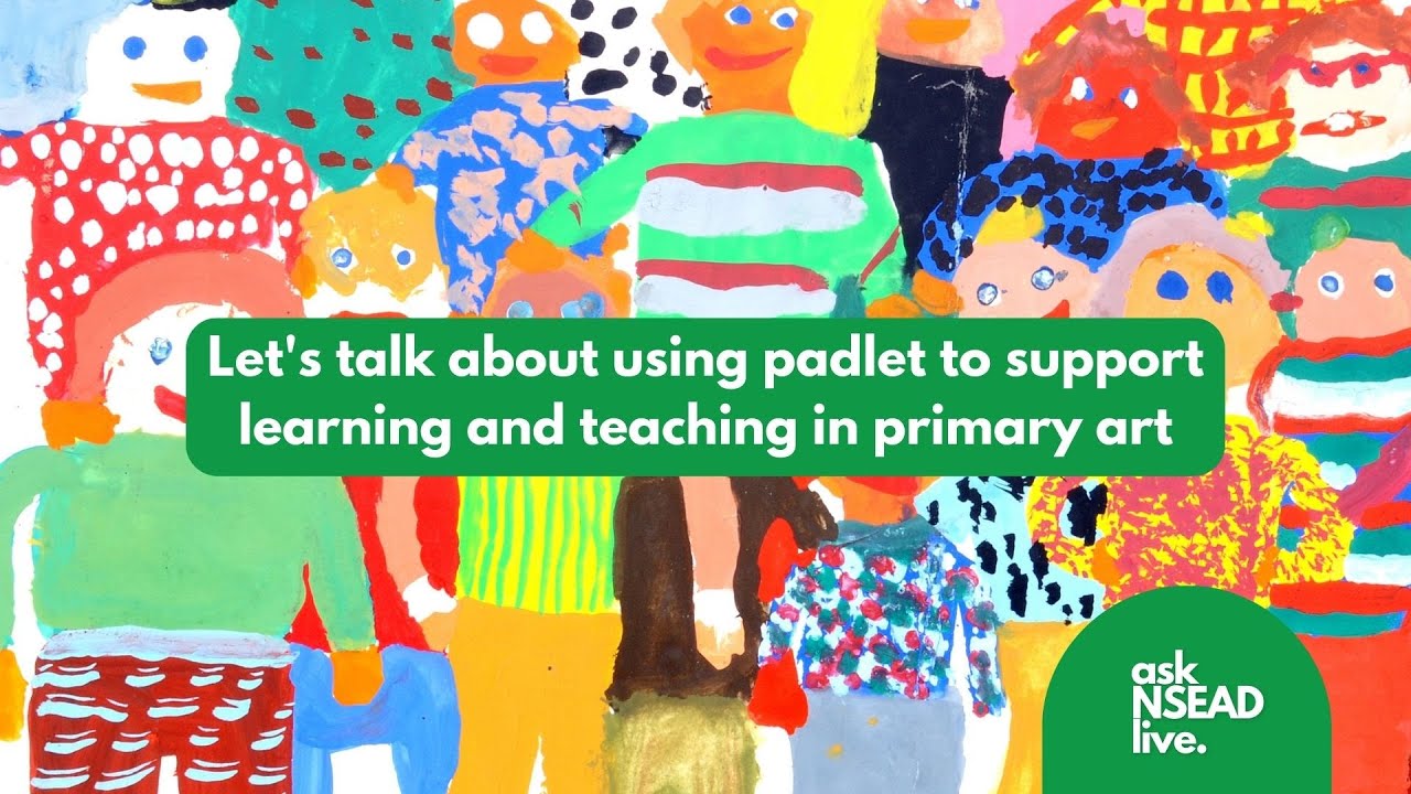 Ask NSEAD Live - Let's talk about using padlet to support learning and ...