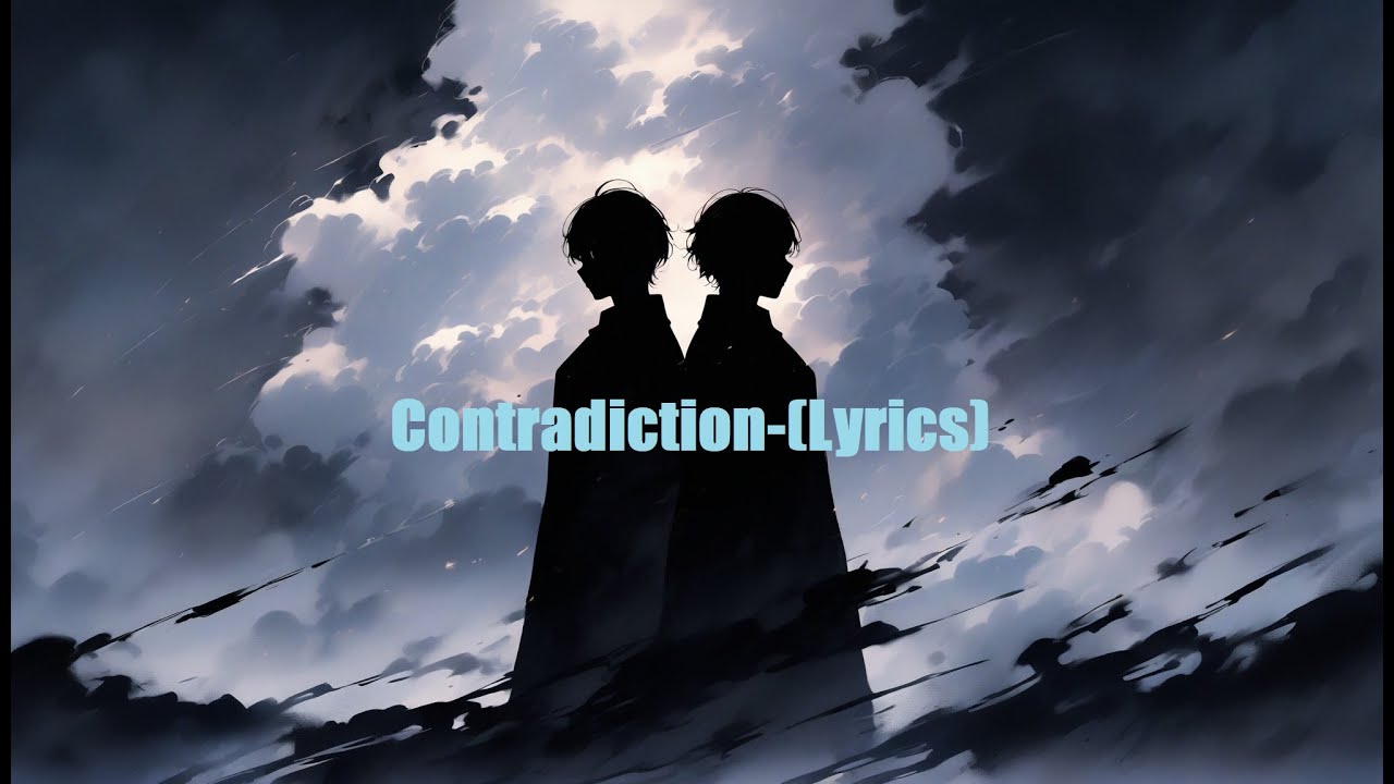 Contradiction (Lyrics) [LimonStudio] - YouTube