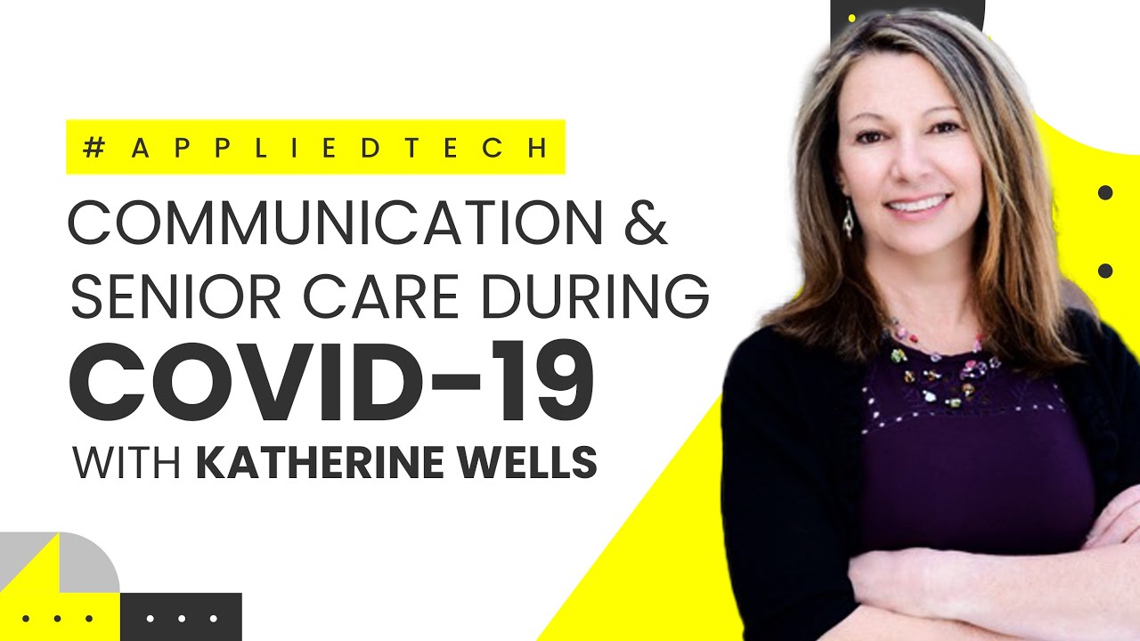 Senior Care During Covid-19 & Improving Communication with Katherine ...