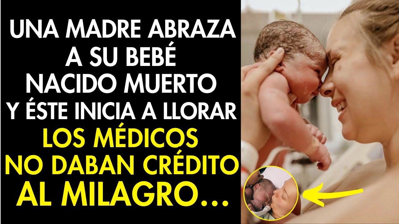 UNA MADRE ABRAZA A SU BEBÉ NACIDO MUERTO Y ÉSTE INICIA A LLORAR… 😭 ...