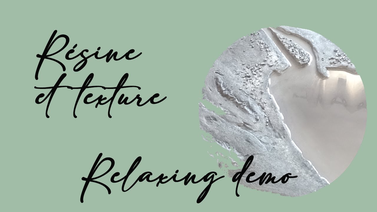 Résine et texture Relaxing démo - YouTube