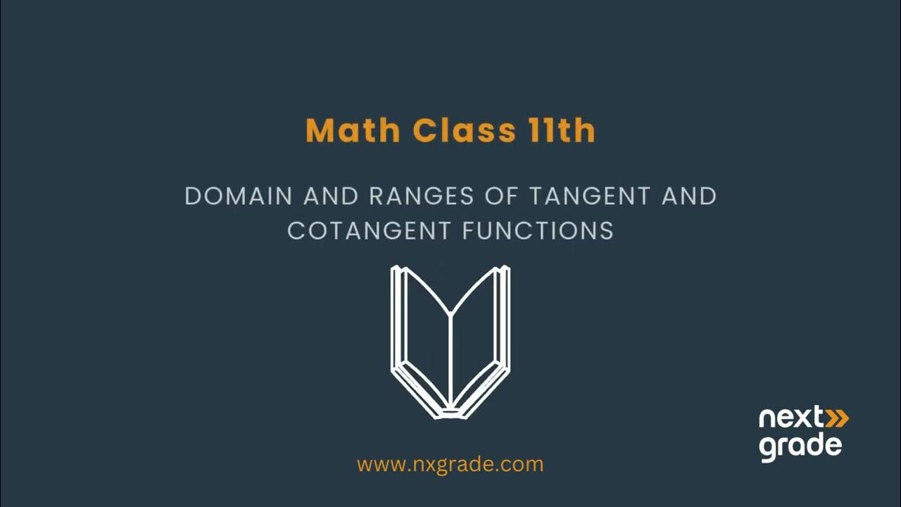 Domain and Ranges of Tangent and Cotangent Functions: Part 2 | Grade 11 ...