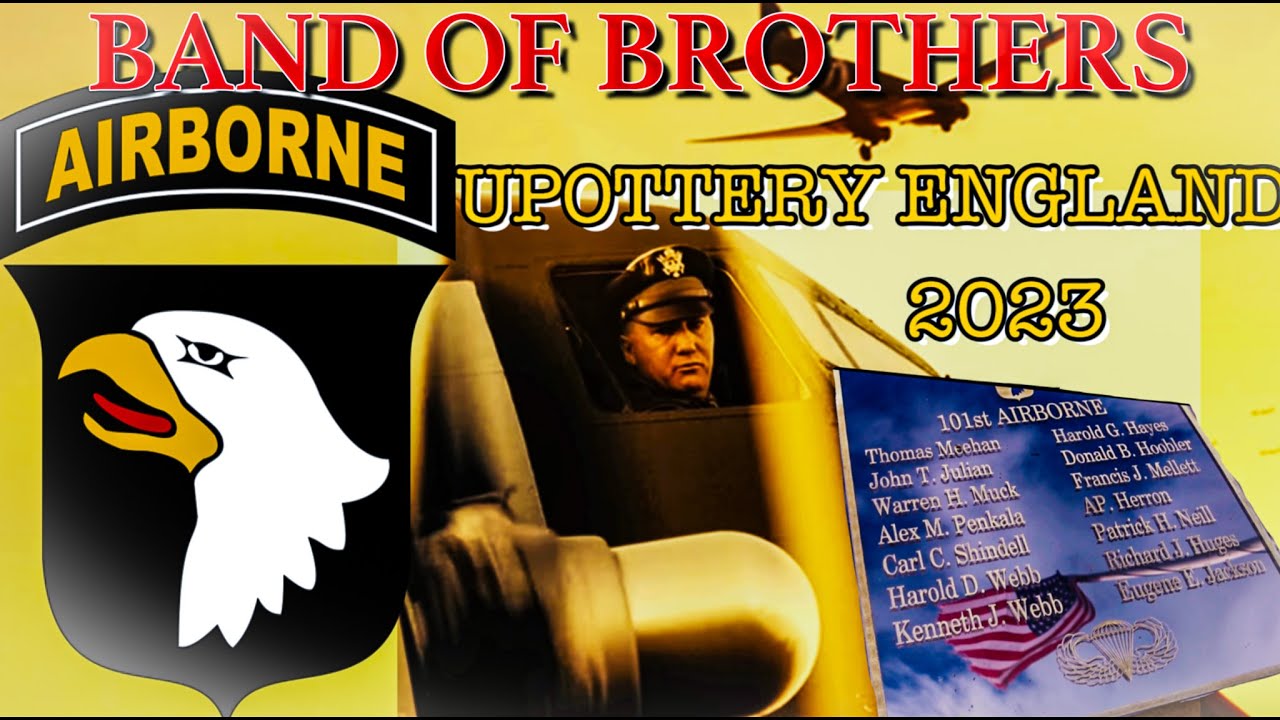 BAND OF BROTHERS Journey 101st Airborne Upottery England April 2023 ...