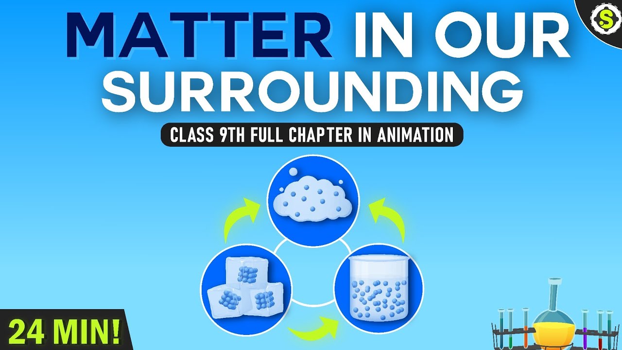 Matter in our surroundings class 9th full chapter (Animation)|Class 9 ...