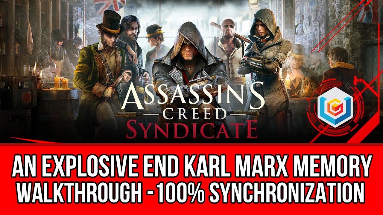 Assassin's Creed Syndicate An Explosive End Karl Marx Memory ...