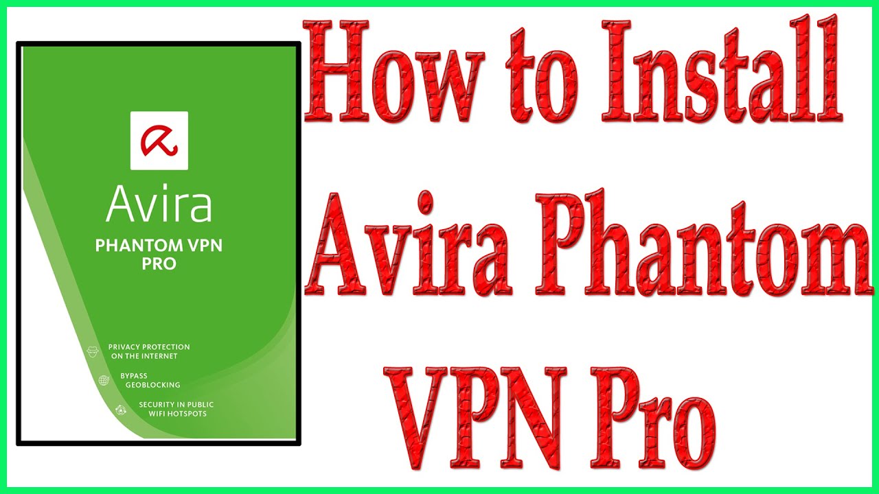 Avira Phantom VPN Pro 2021 | Unlock all Countries - Fast Speed | Best ...