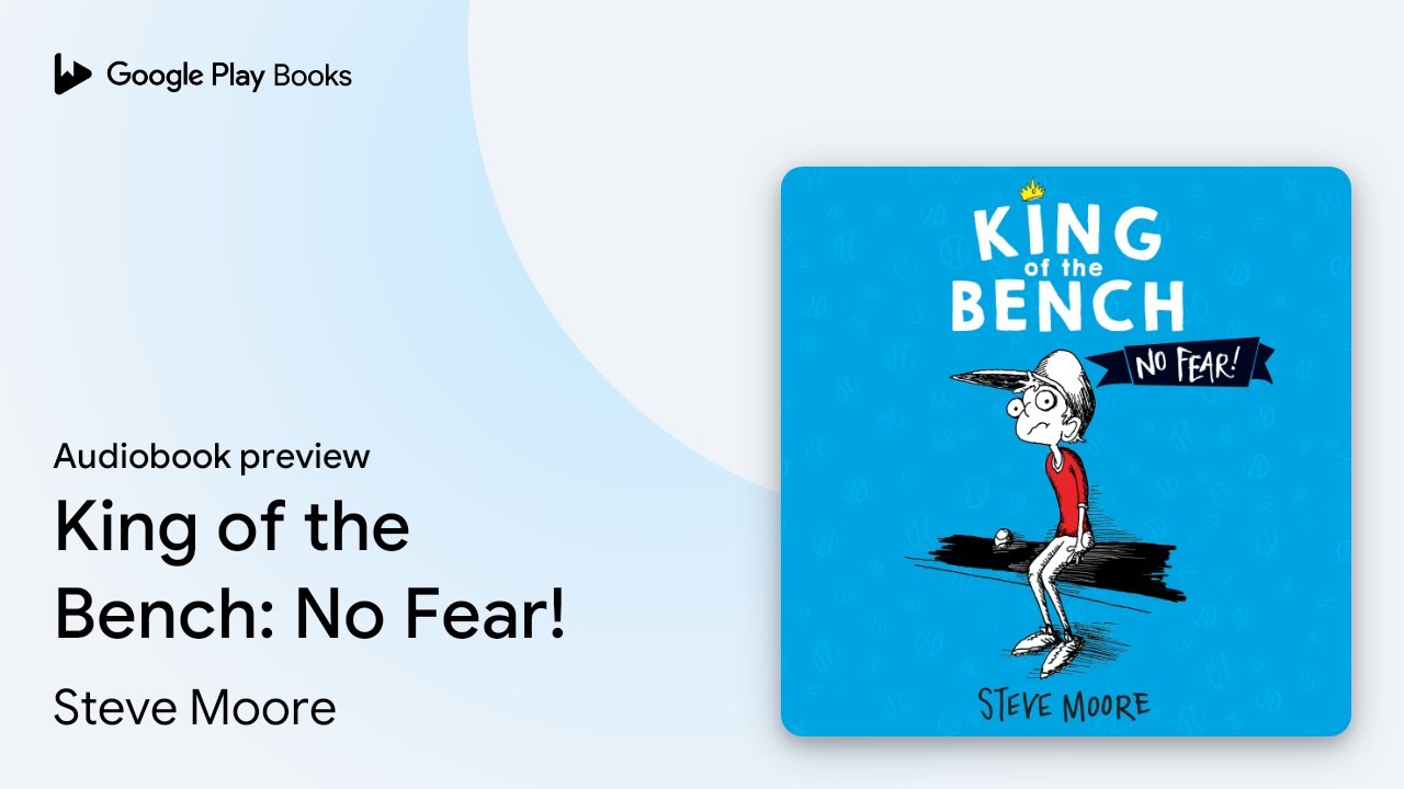 King of the Bench: No Fear! by Steve Moore · Audiobook preview - YouTube