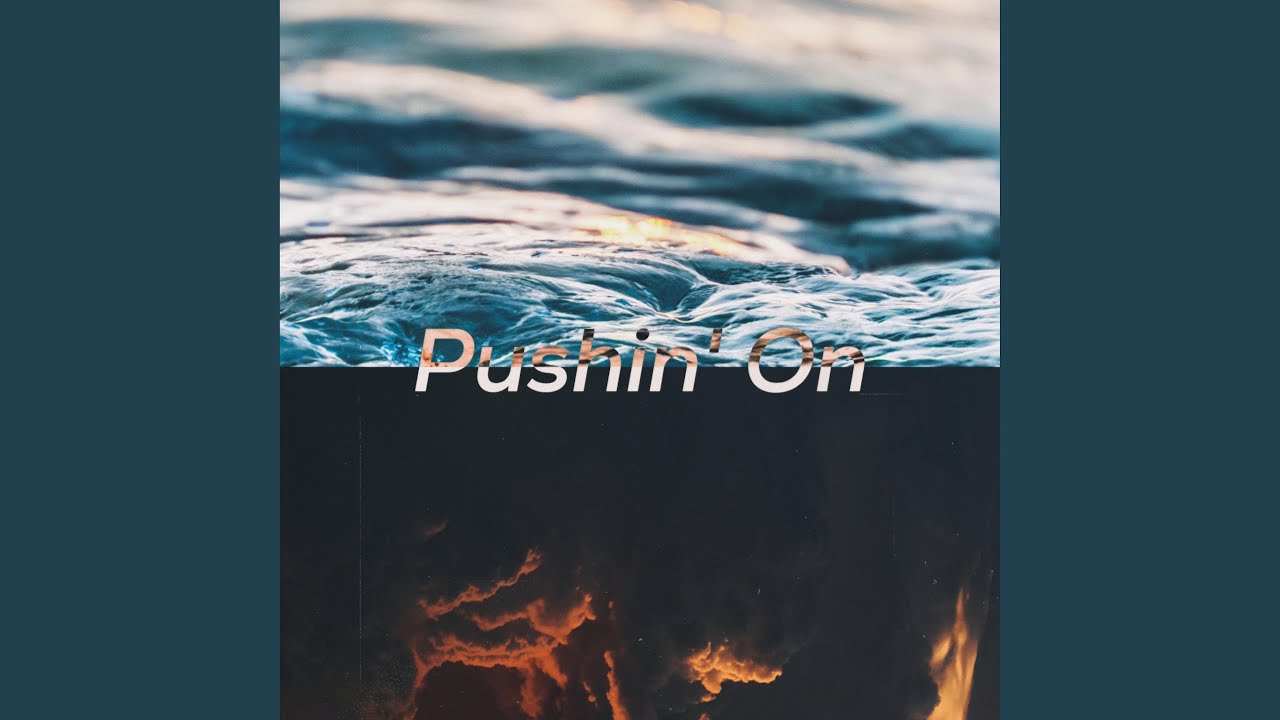 Pushin' On - YouTube