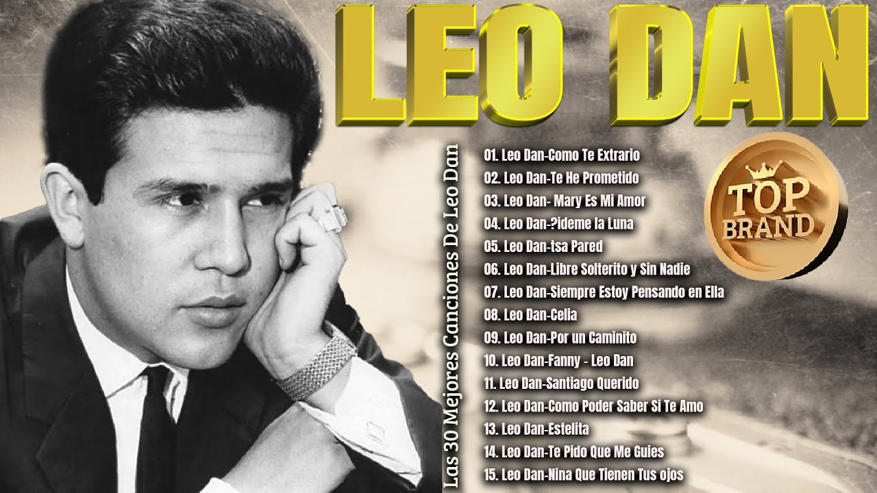 Leo dan Todos Sus 30 Grandes Exitos Inolvidables Las 30 Mejores ...