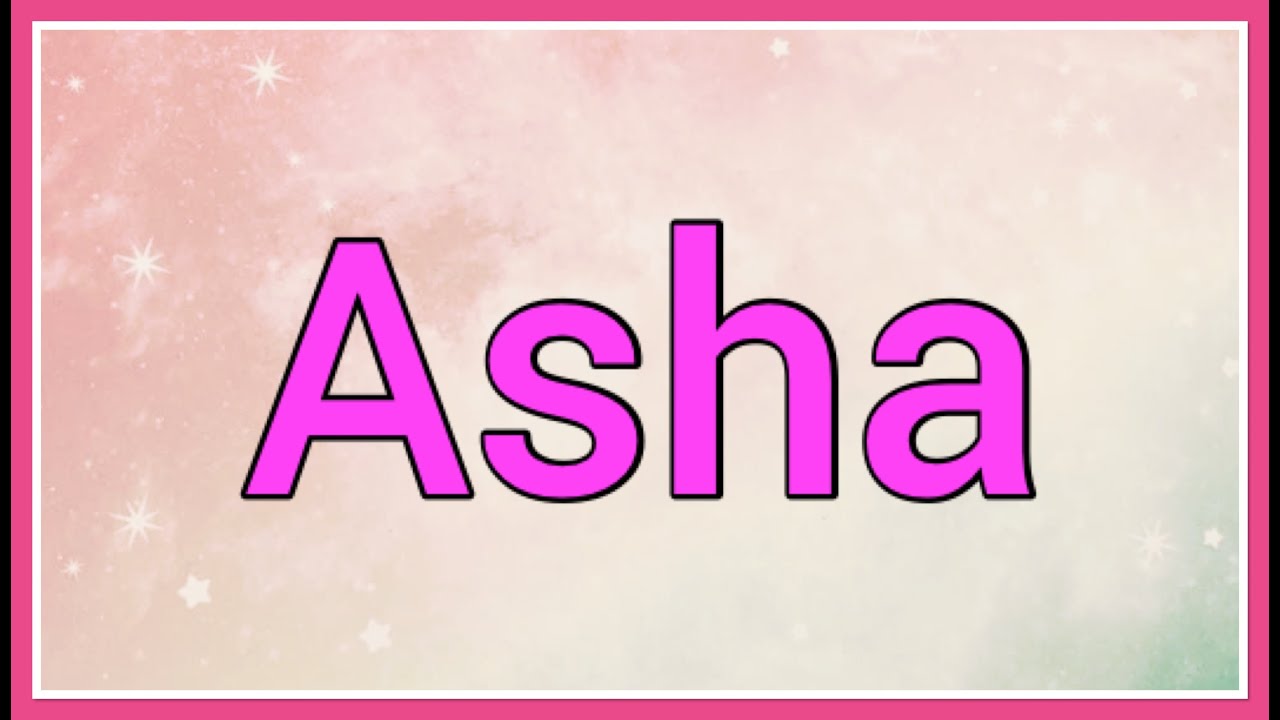 Asha | Name Origin - YouTube
