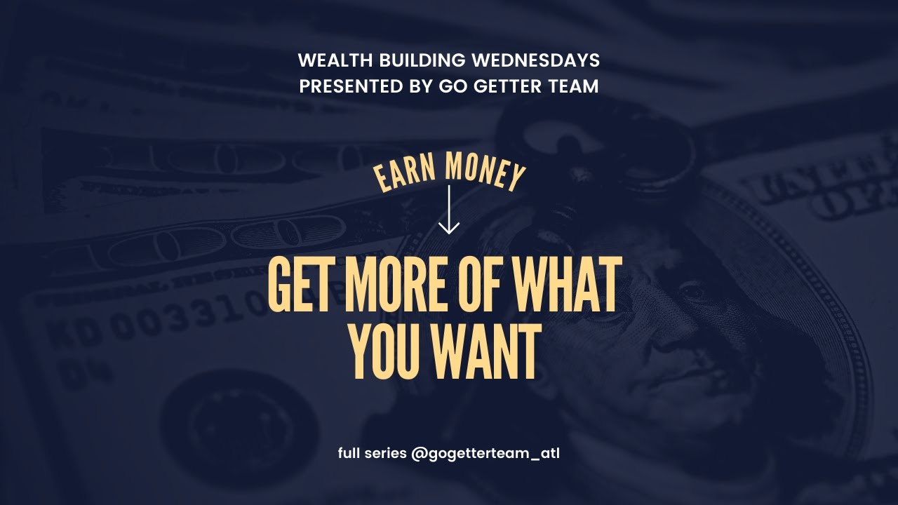 Get More Of What You Want | Wealth Building Wednesdays Ep. 3 - YouTube