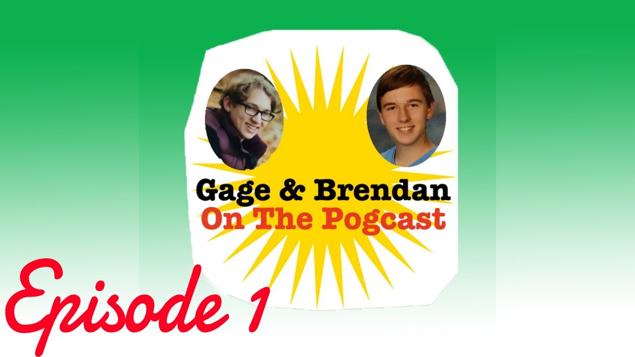 Gage & Brendan On The Pogcast: Episode 1 - YouTube