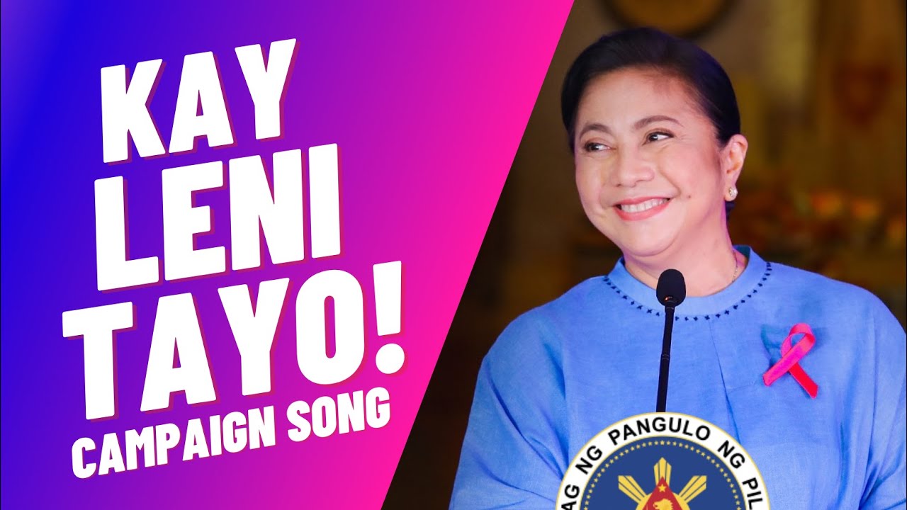 KAY LENI TAYO! | Campaign Song - LENI ROBREDO for PRESIDENT | Music ...