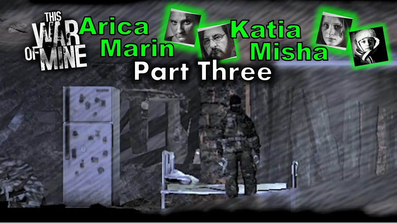 Arica, Katia, Marin, Misha #3: The Great Jewel Heists?! (This War of Mine) - YouTube