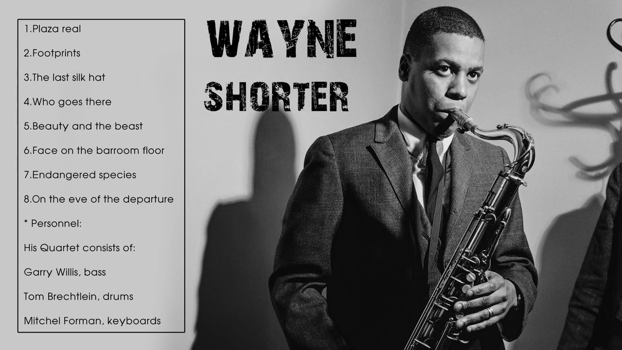 THE VERY BEST OF WAYNE SHORTER (FULL ALBUM) - YouTube