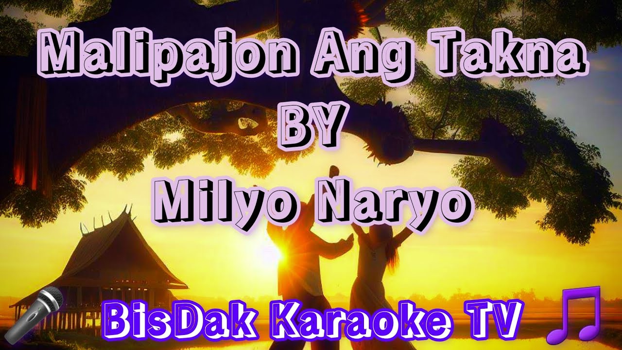 Malipajon Ang Takna BY Milyo Naryo - Visayan Song - HD KARAOKE - YouTube