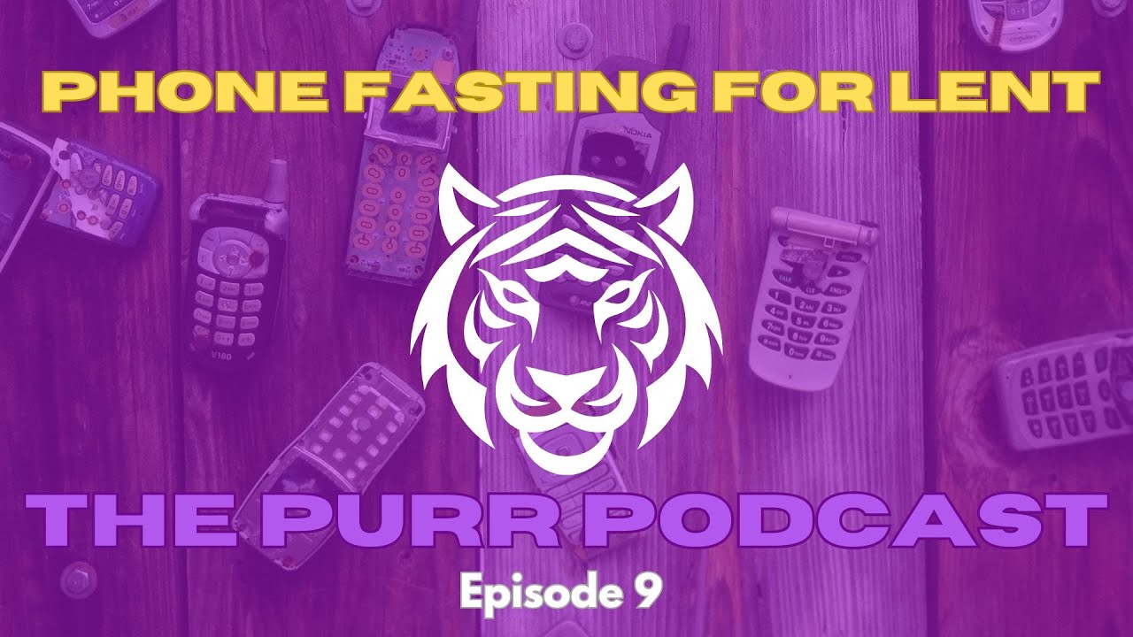 Phone Fasting for Lent- Purr Podcast: Episode 9 - YouTube
