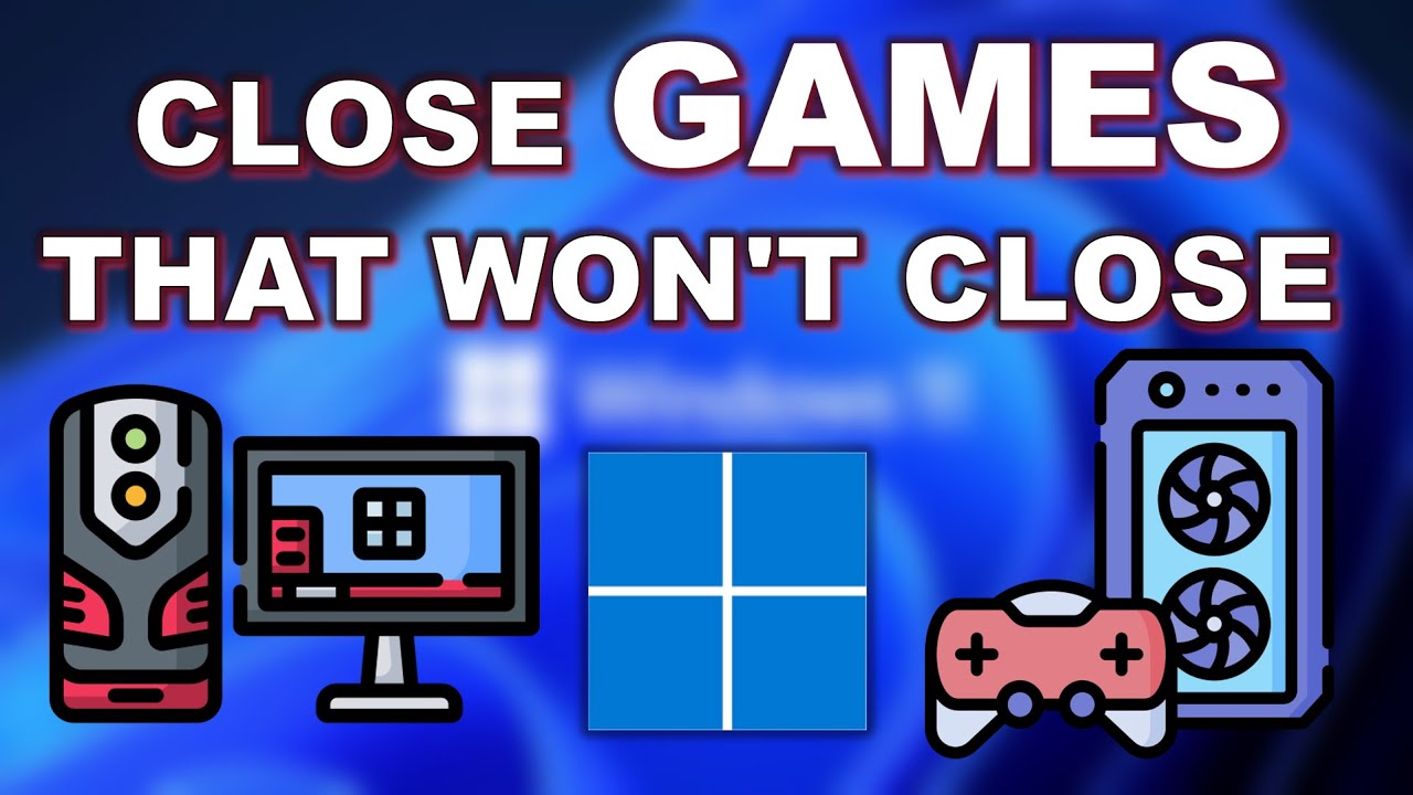How to Close Games that Won't Close Windows 11 - YouTube