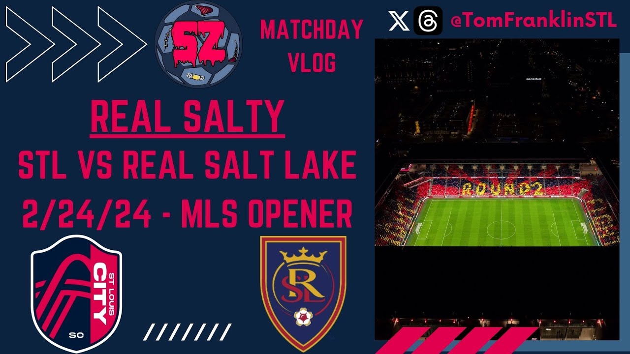 Real Salty | MATCHDAY VLOG: St. Louis CITY SC vs Real Salt Lake (2024 MLS home opener) - YouTube