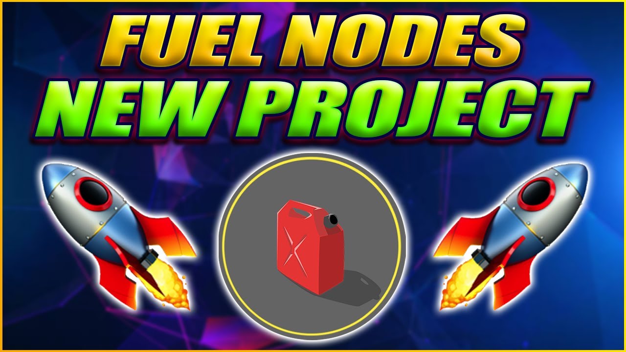 FUEL NODES - THE MOST SUSTAINABLE NODE PROJECT (NEW NODE PROEJCT) - YouTube