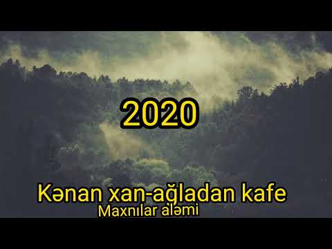KənanXan-ağladan kafe/2020