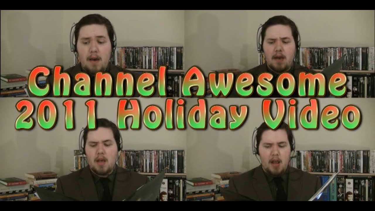Channel Awesome 2011 Holiday Video - YouTube