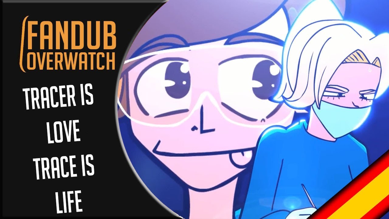 TRACER IS LOVE TRACER IS LIFE [OVERWATCH ANIMACION] FANDUB ESPAÑOL ...