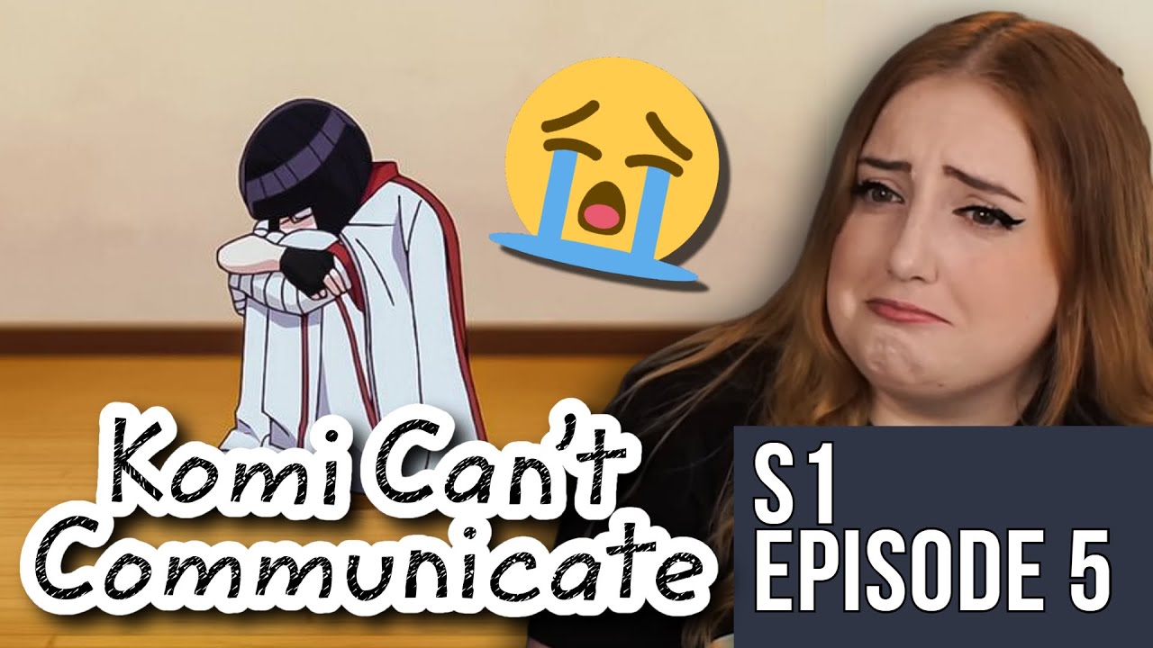 WHY am I crying 😭 Komi Can't Communicate S1-E5 Reaction - YouTube