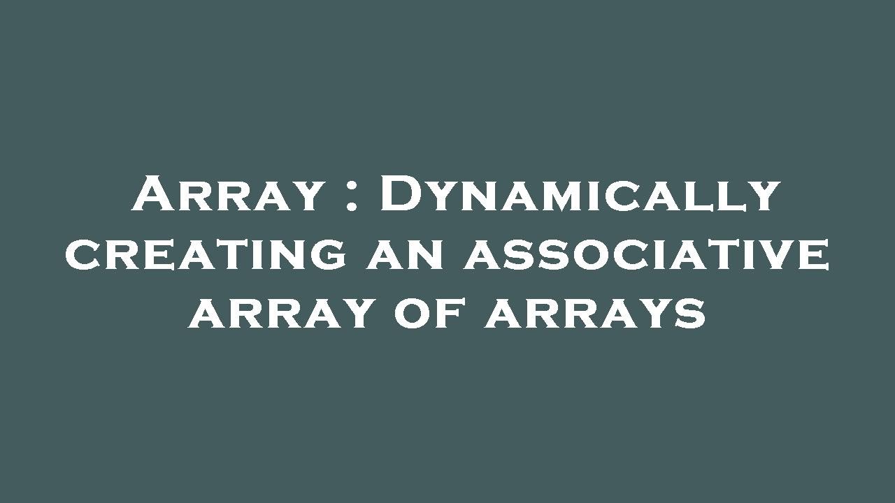 Array Dynamically Creating An Associative Array Of Arrays Youtube 1794