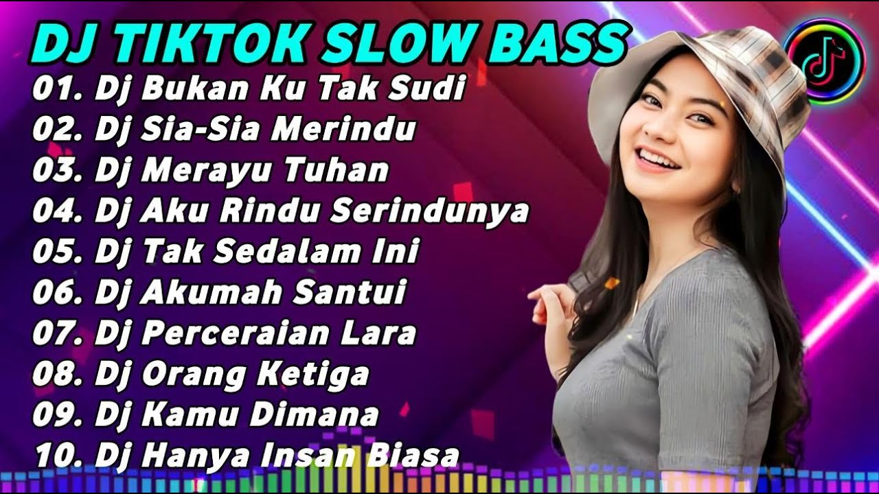 Dj Slow Bass Terbaru 2023 Dj Viral Tiktok Full Bass Dj Full Bass