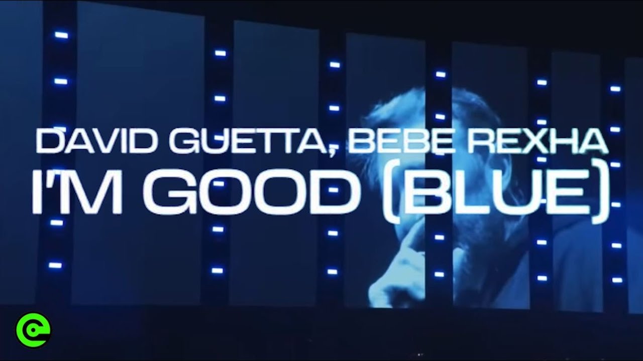 David Guetta ft. Bebe Rexha - I'm Good (Blue) - YouTube