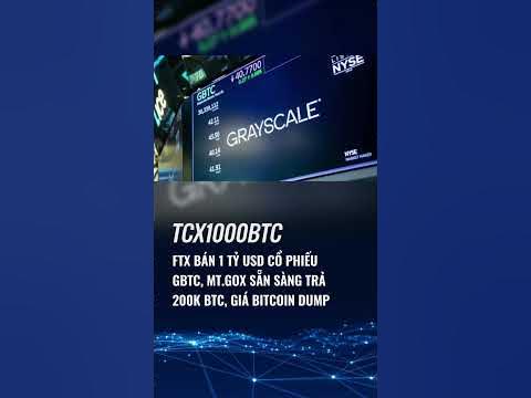 FTX bán 1 tỷ USD cổ phiếu GBTC, MtGox sẵn sàng trả 200K BTC, giá Bitcoin giảm mạnh - YouTube